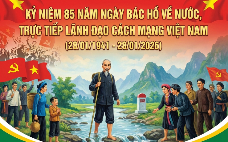 Kỷ niệm 85 năm Ngày Bác Hồ về nước - Dấu mốc mở ra giai đoạn phát triển ...